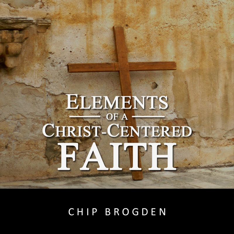 Elements of a Christ-Centered Faith | The School of Christ