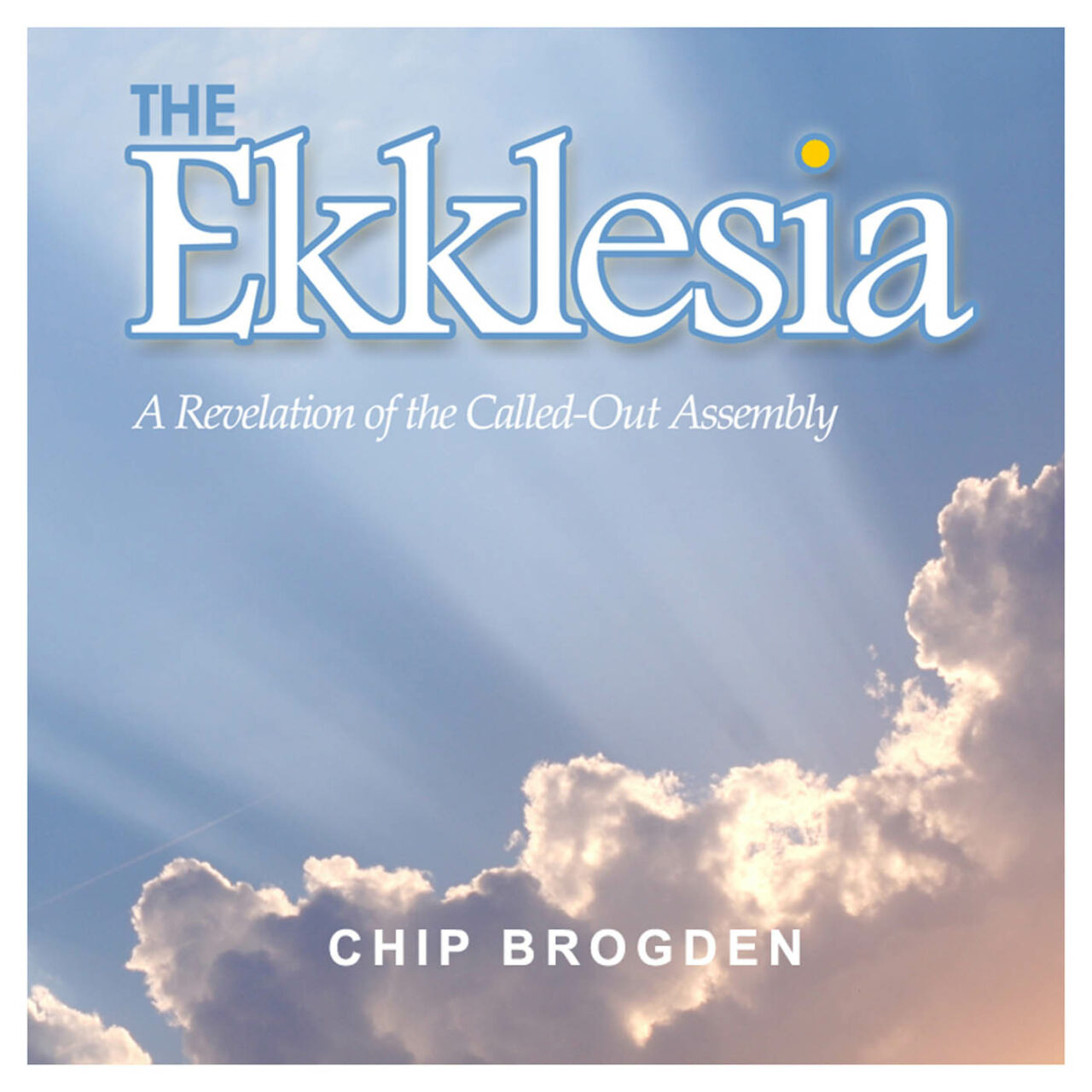 The Ekklesia: A Revelation of the Called-Out Assembly | The School of ...