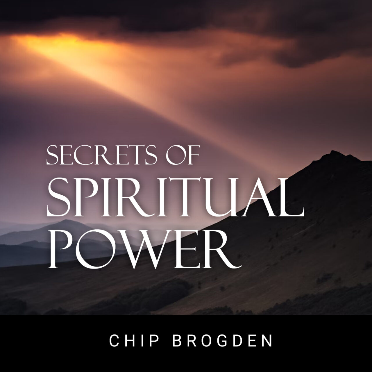Secrets of Spiritual Power | The School of Christ